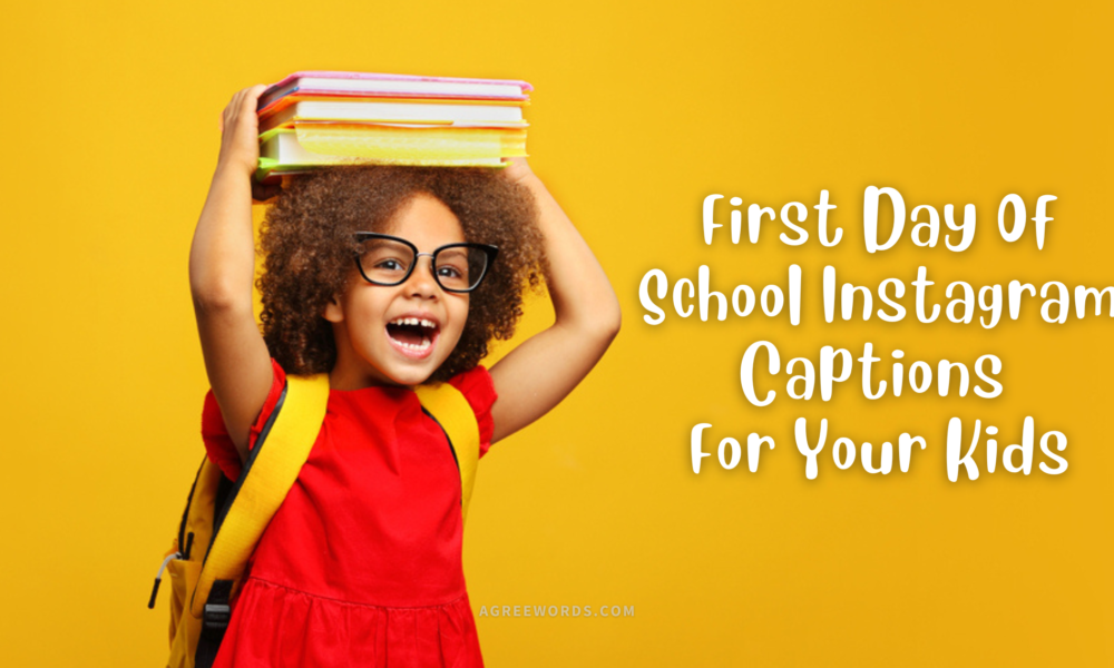 100+ Fresh First Day Of School Instagram Captions For Your Kids » Agree ...