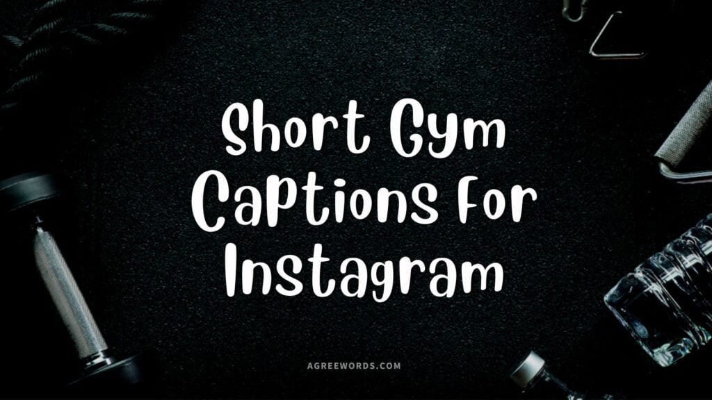 Short Gym Captions For Instagram Inspiring Workout Agree Words