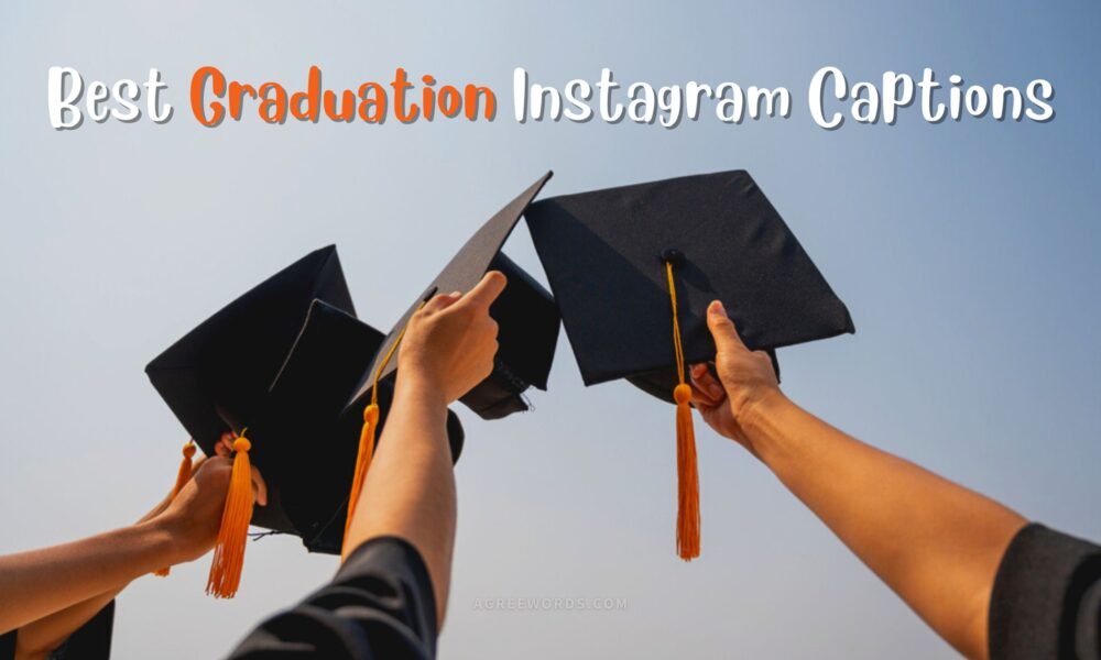 77+ Attractive Graduation Instagram Captions » Agree words