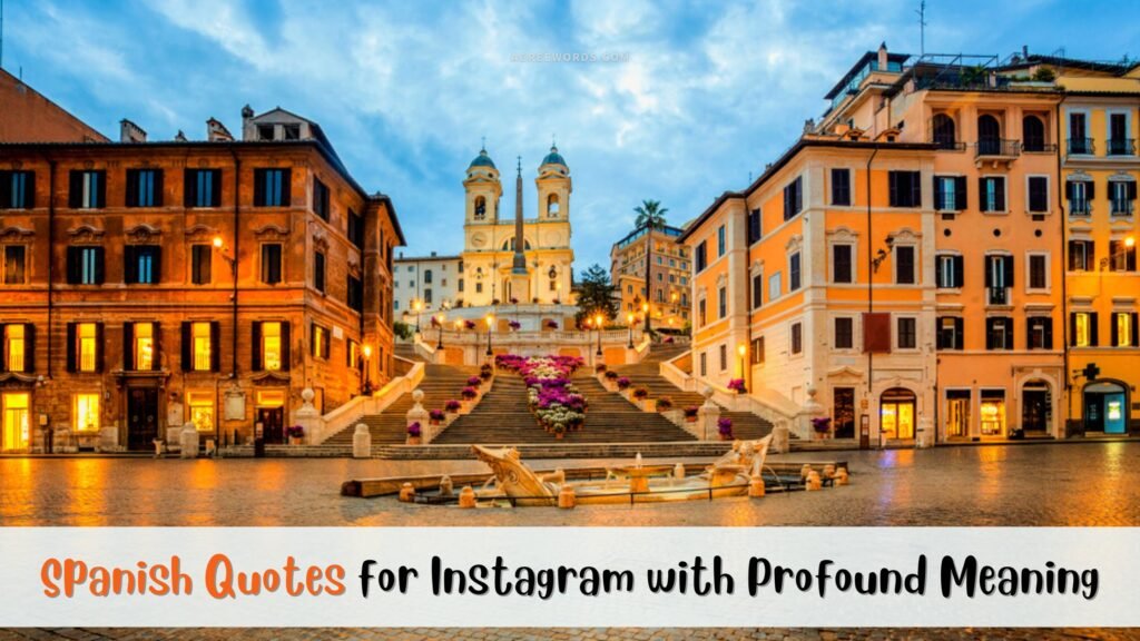 80 Spanish Quotes For Instagram With Profound Meaning Agree Words