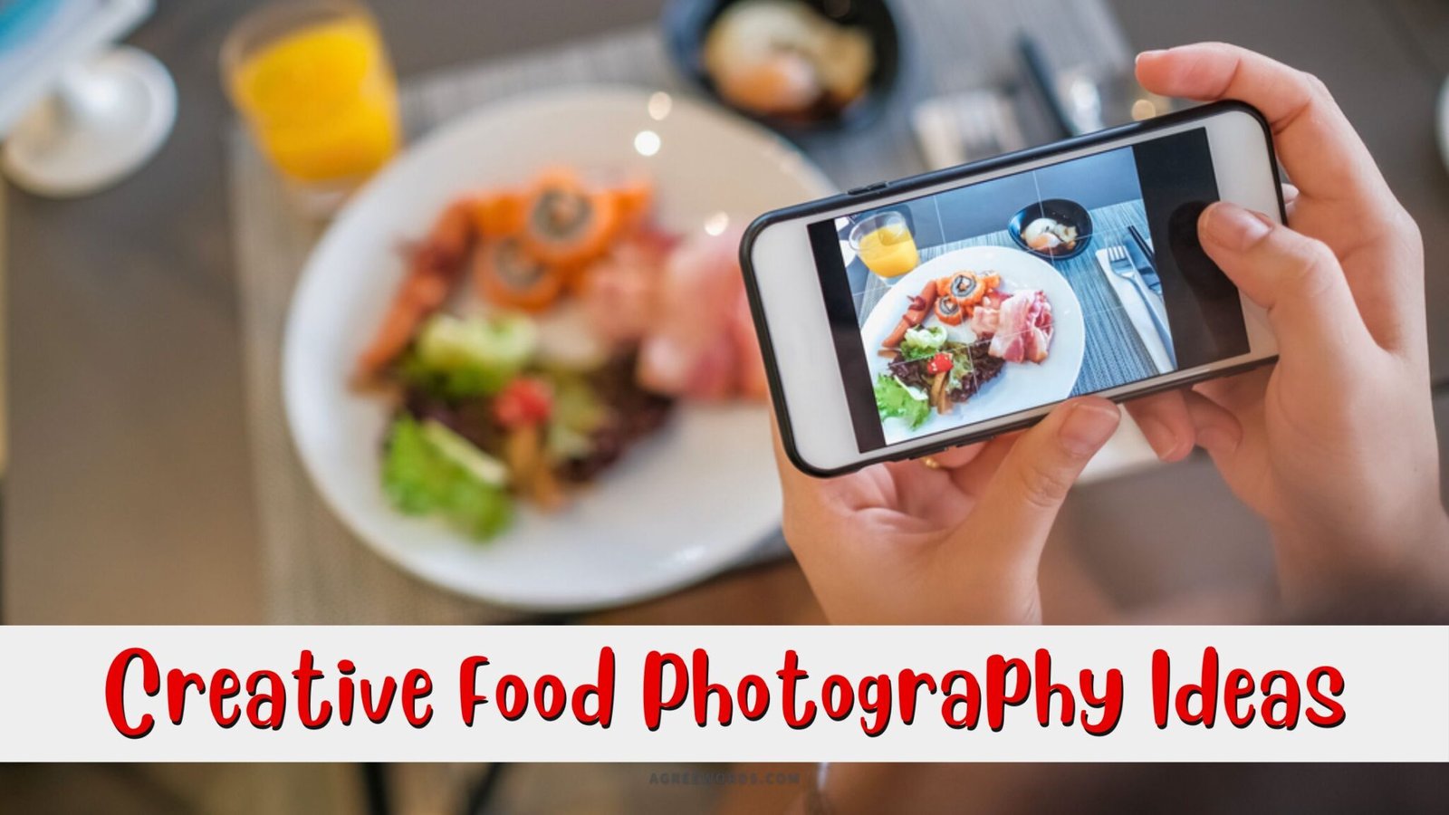 9 Unique Food Photography Ideas That You Should Try